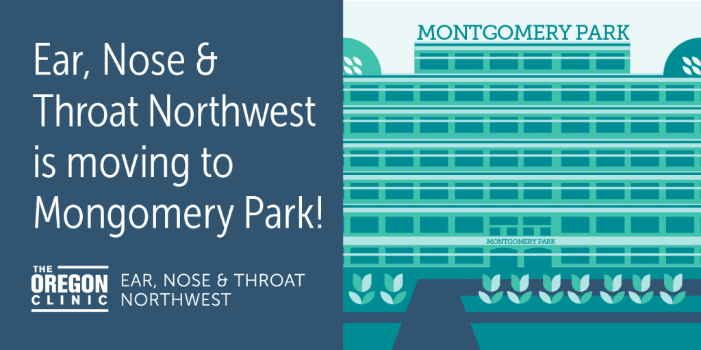 The Oregon Clinic Ear, Nose & Throat Northwest is Moving to Montgomery ...